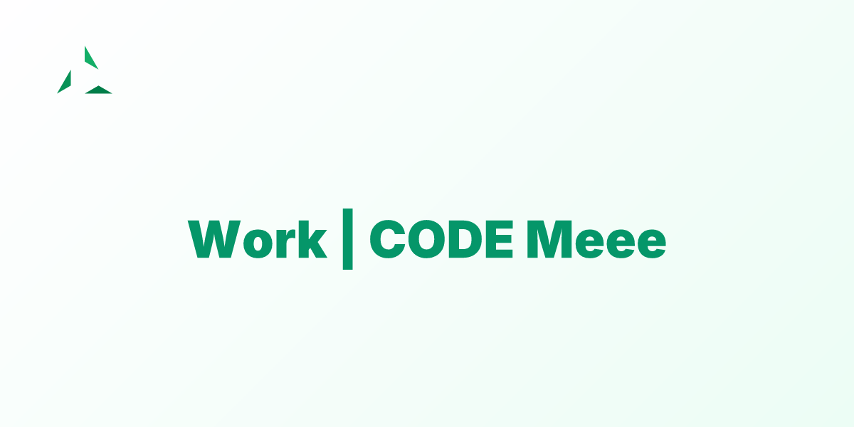 Work | CODE Meee